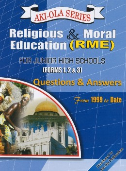 Aki-Ola Series: Religious & Moral Education (RME) for Junior High Schools (Forms 1,2 &3 ...